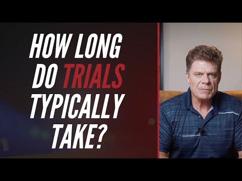 HOW LONG DO TRIALS TYPICALLY TAKE? | Kruse Law Firm